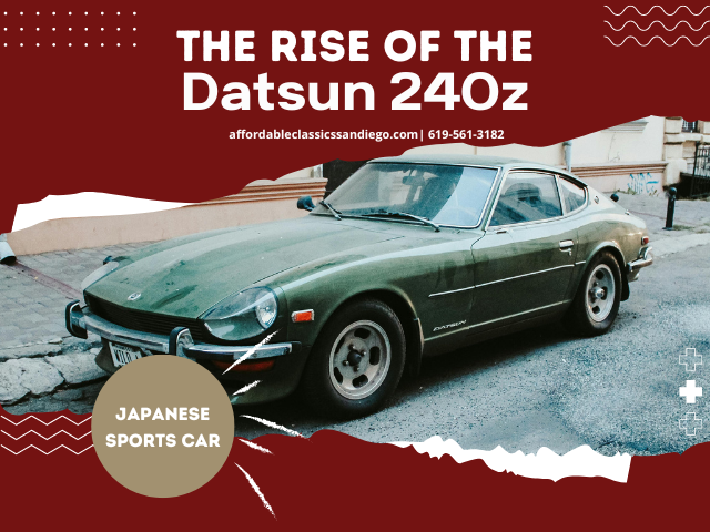 The Rise of the Datsun 240z | Affordable Classic San Diego